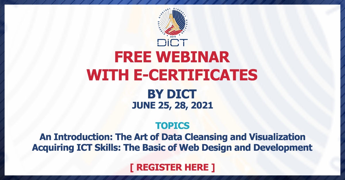 FREE WEBINAR WITH E-CERTIFICATES BY DICT - JUNE 25, 28, 2021 (Register ...