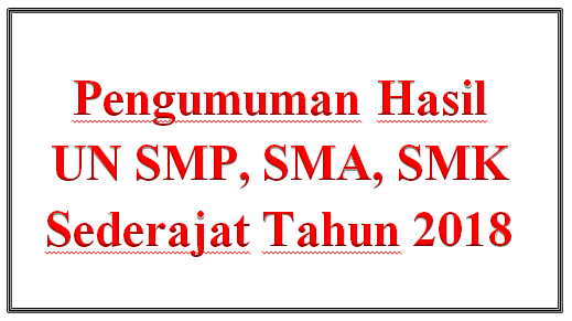 Pengumuman Hasil UN SMP, SMA, SMK Sederajat Tahun 2018 - panduandapodik.id Pengumuman Hasil UN SMP, SMA, SMK Sederajat Tahun 2018 - panduandapodik.id
