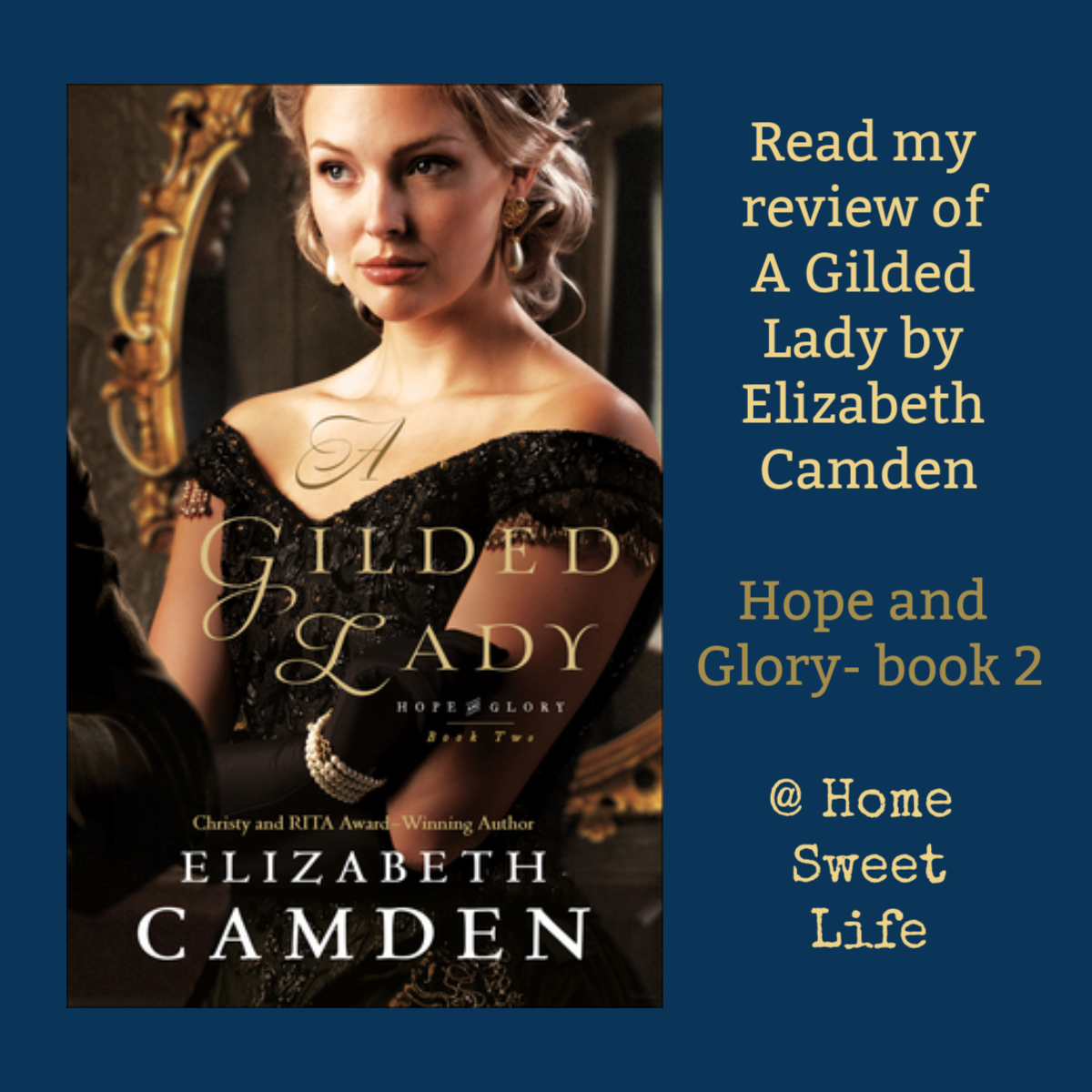 Home Sweet Life: A Gilded Lady by Elizabeth Camden - A Bethany House review
