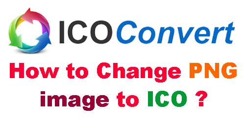 How To Change PNG Image To ICO Format how-to-change-png-image-to-ico-format