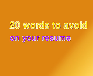 20 Words to Avoid on Your Resume