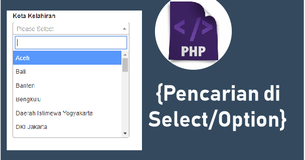 Cara Membuat Pencarian di Select/Option di PHP - Koding Bagus