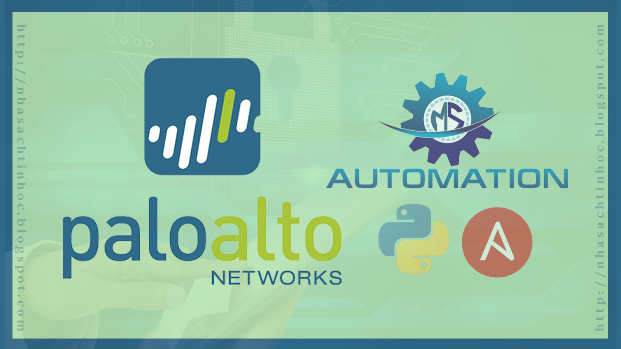 Chia Sẻ Khóa Học Tự Động Hóa Palo Alto Network Với API, Python Và Ansible [Khóa 9106 A] | Nhà ...