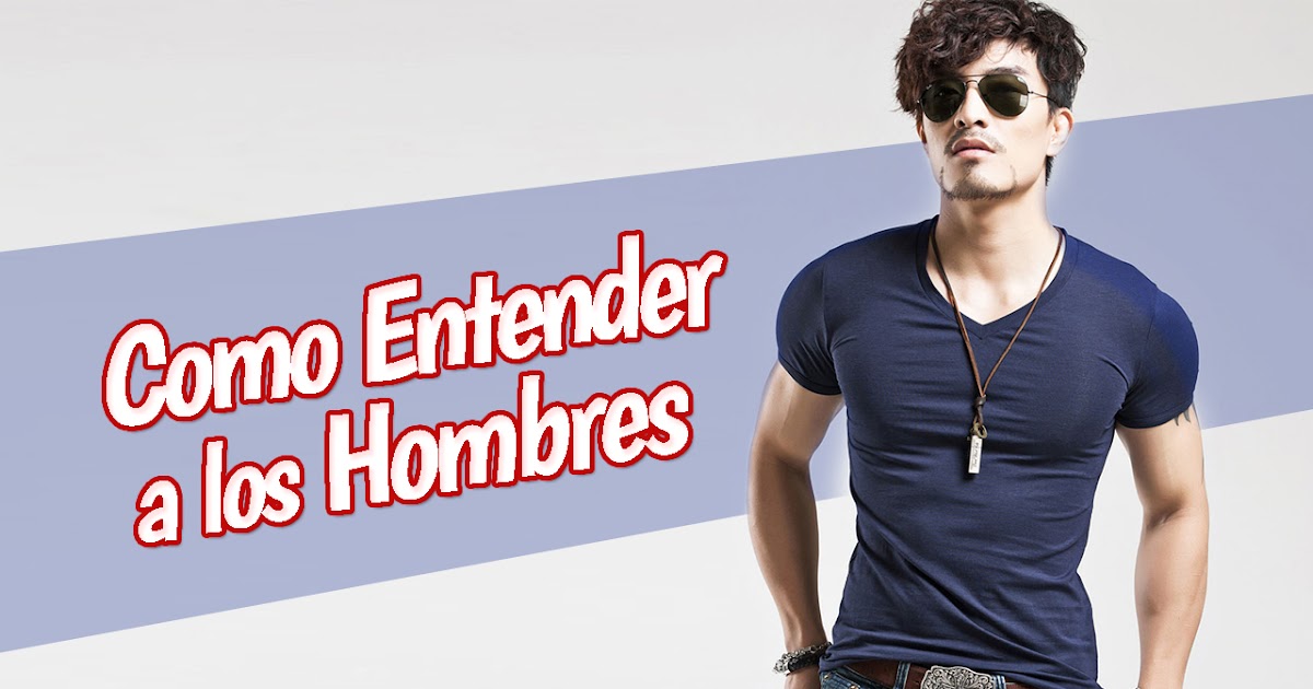 Como entender a los Hombres