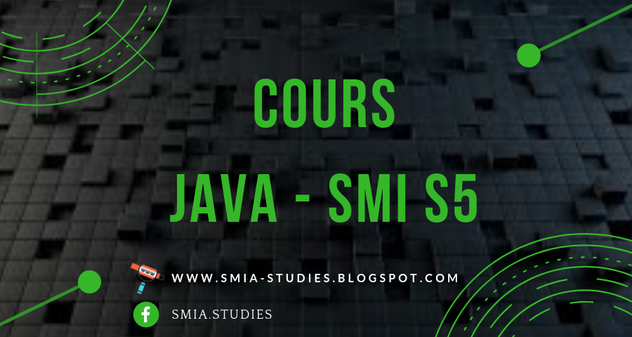 SMI S5 - Cours de JAVA ~ SMIA studies