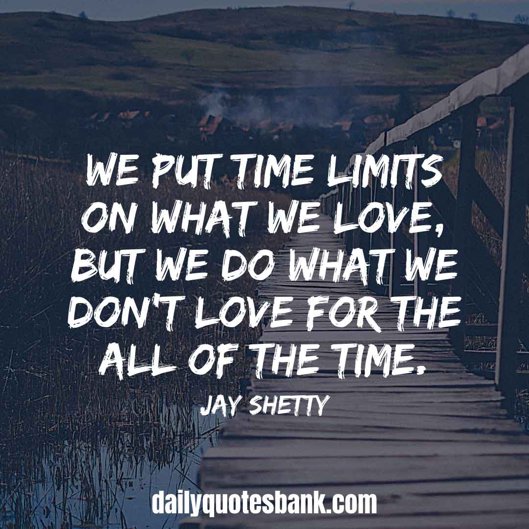 158 Jay Shetty Quotes About Life Time Love Relationships