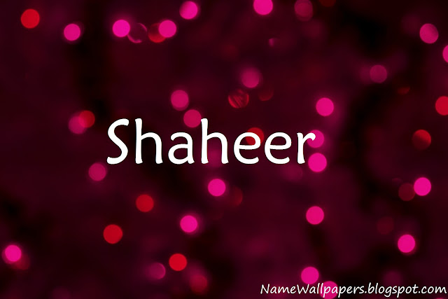 Shaheer Name Wallpapers Shaheer ~ Name Wallpaper Urdu Name Meaning Name