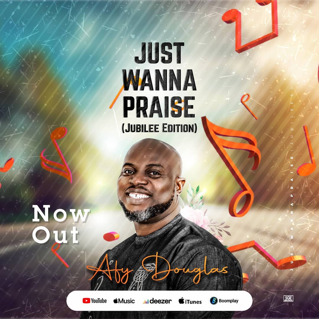 Audio: Afy Douglas – Just Wanna Praise (Jubilee Edition) - Gospeltrender
