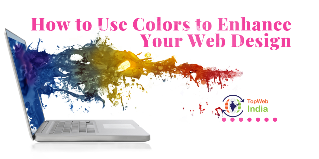 How to Use Colors to Enhance Your Web Design?