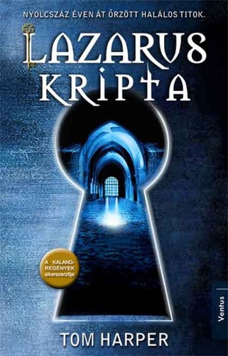 Betűmoly: Tom Harper - Lazarus kripta