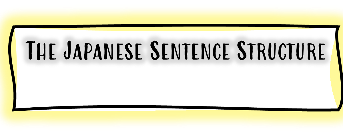 The Japanese Sentence Structure