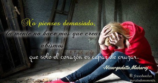 Frases Bonitas Para Todo Momento. {Mary}: 👉No pienses demasiado, la ...