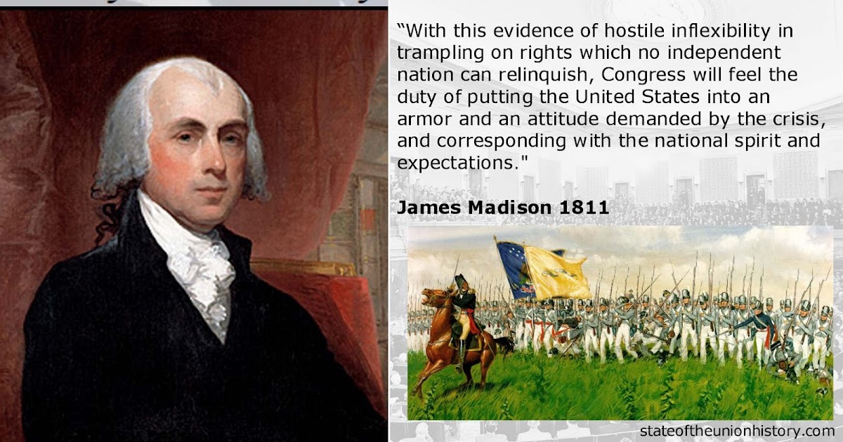 State of the Union History: 1811 James Madison - Preparing for War with ...
