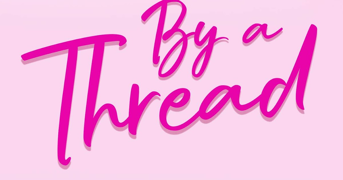 Cat's Reviews: BY A THREAD by Lucy Score ★★★★ AVAILABLE NOW!
