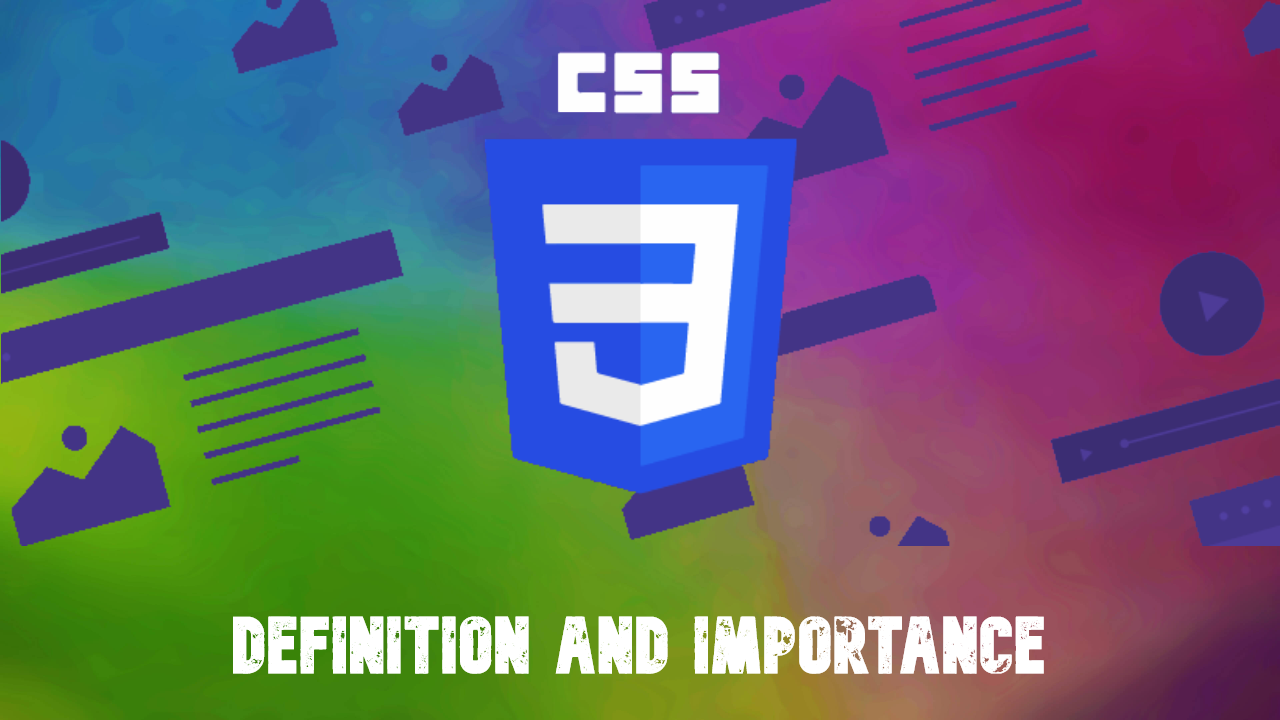 Css Definition Importance And History