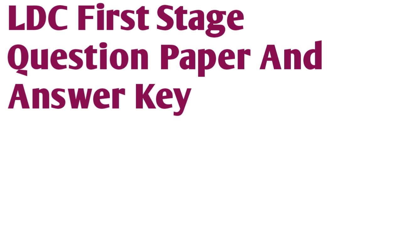 LDC First Stage Question Paper And Answer Key