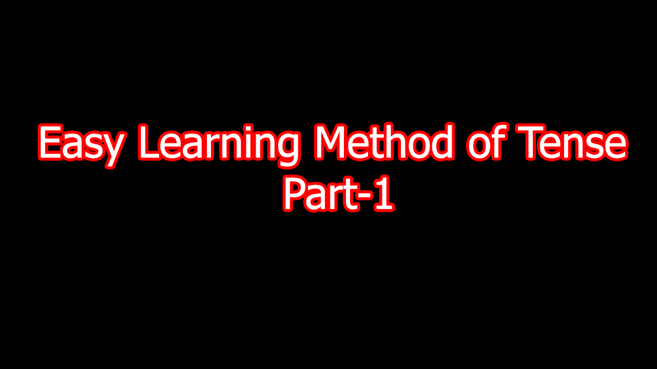 Easy Learning Method of Tense Part-1 - URANUS TEACHING HOME