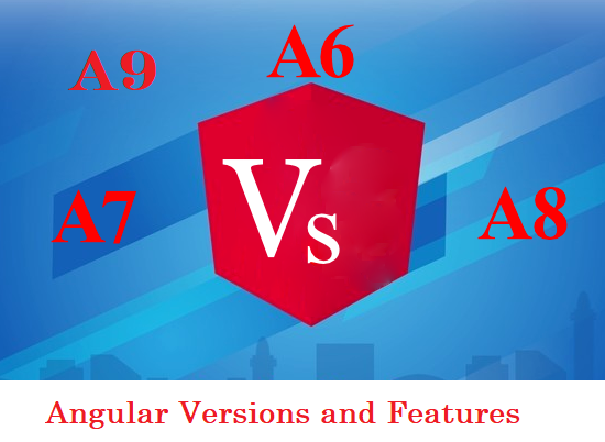 Angular 9 Vs Angular 8 Vs Angular 7 Vs Angular 6 5 4 2