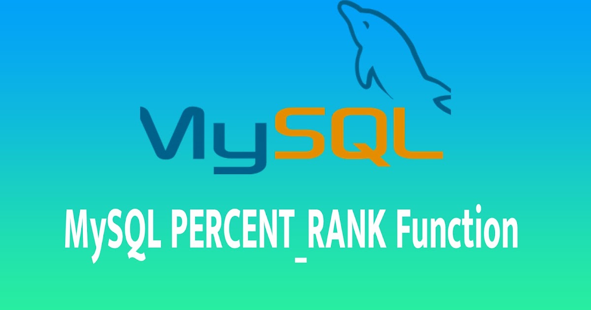 MySQL PERCENT_RANK Function