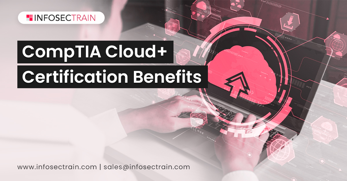 CompTIA Cloud+ Certification Benefits