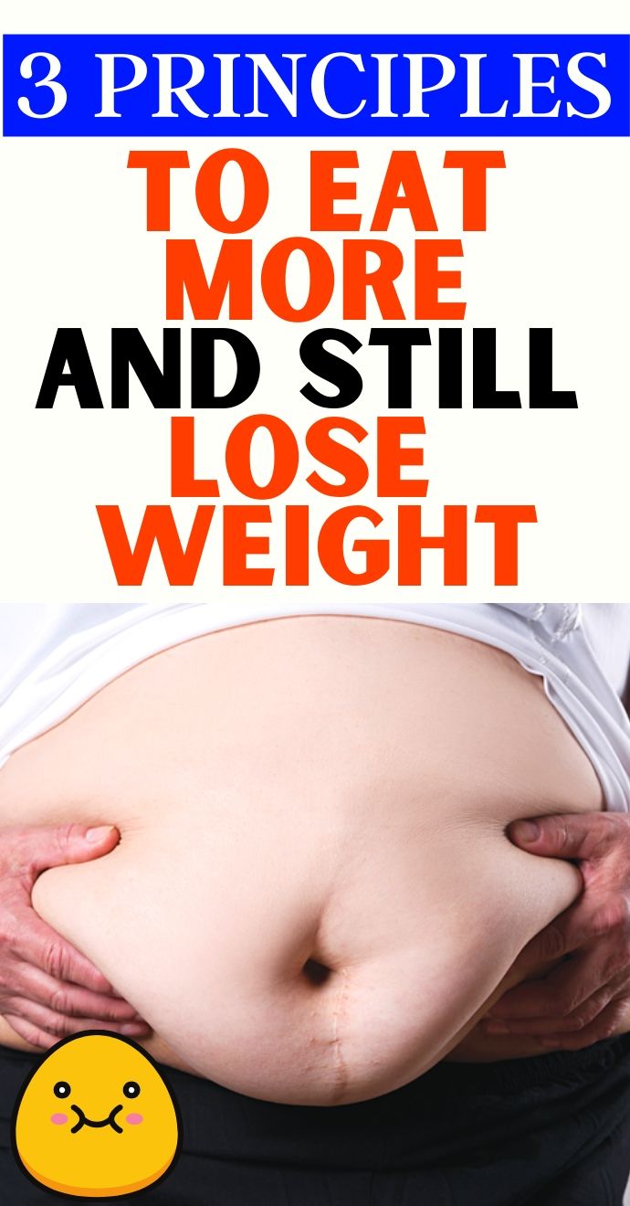3 Principles to Eat More and Still Lose Weight | Hello Healthy..