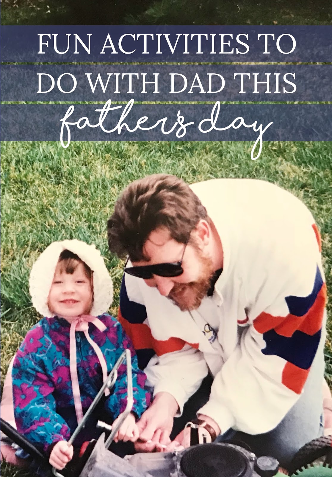 Fun Activities to do with Dad this Father's Day | Lavender Elizabeth