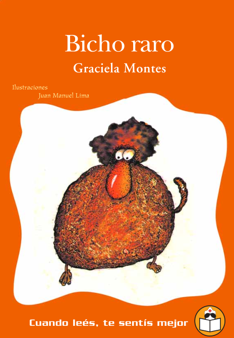 Biblioteca "Caloi" - Esc. 3 D.E. 4º: "Bicho raro" de Graciela Montes