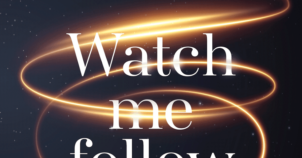 Il Rumore dei Libri Blog: Presentazione "Watch Me Follow" di Harloe Rae