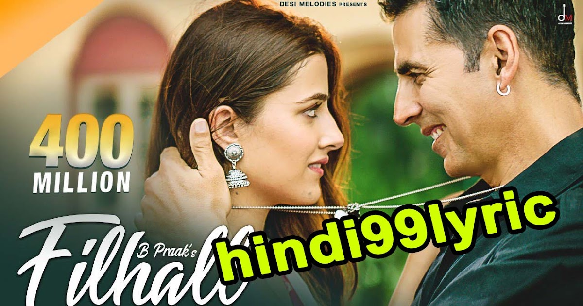 Filhall Full Song Lyrics B Praak Jaani Akshay Kumar & Nupur Sanon