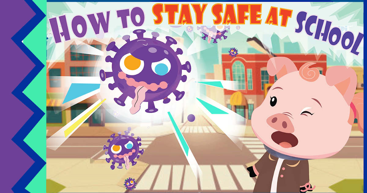 HOW TO STAY SAFE AT SCHOOL AND PREVENT COVID-19