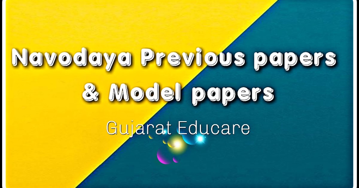 Navodaya previous question papers and model papers download pdf in gujarati