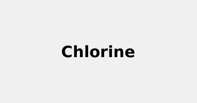 All about Chlorine: Properties, Color, Uses and more... 2022
