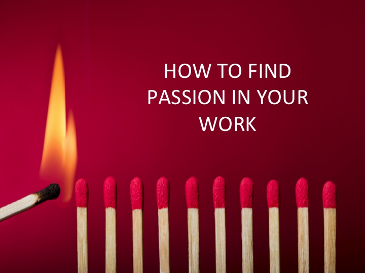 Business LIT Blog: How to Find Passion in Your Work