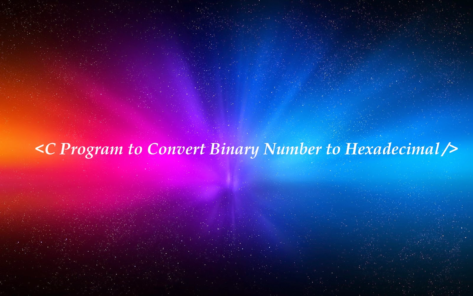 C Program To Convert Binary Number To Hexadecimal Vice Versa GeekCoderz C Program To Convert Binary Number To Hexadecimal Vice Versa GeekCoderz