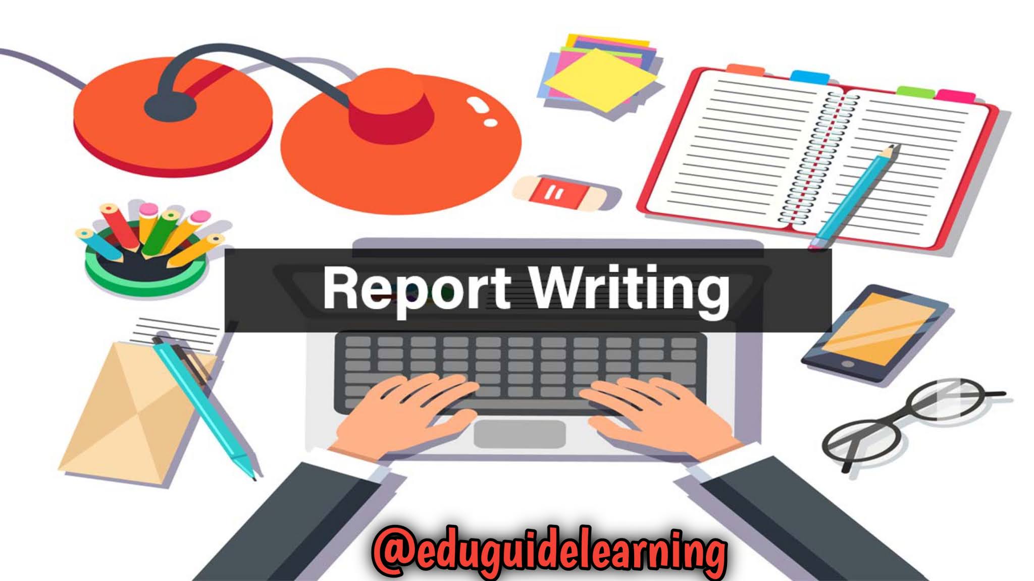 Report Writing for Class 11&12 Format, Examples, Topics, Samples, Types