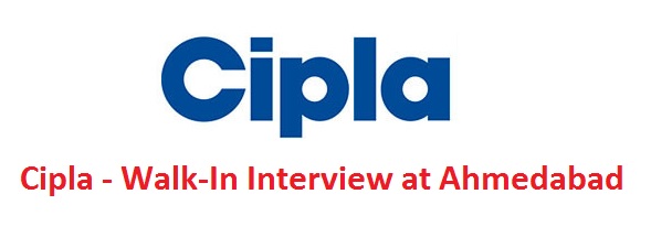 Walk-In Interviews @ Cipla Limited for Multiple Positions - QA, QC, Manufacturing & Packing on ...