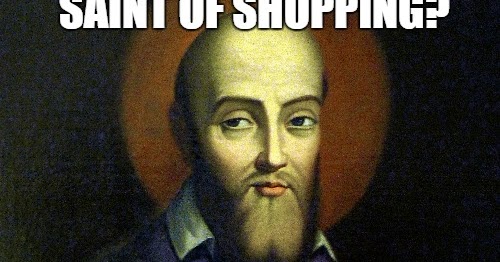 Catholicism for Everyone: Joke: Who Is the Patron Saint of Shopping?
