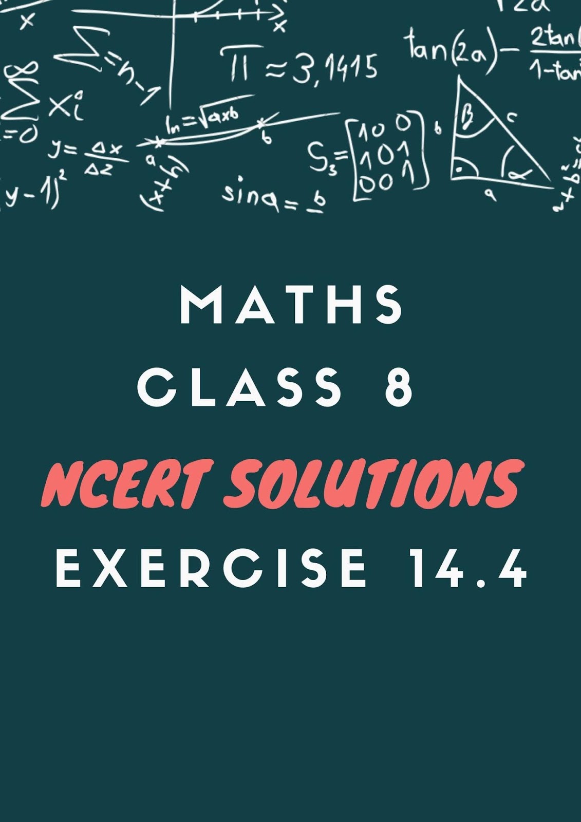 Exercise 14 4 NCERT Solutions Class 8 Chapter 14 Exercise 14 4 NCERT Solutions Class 8 Chapter 14