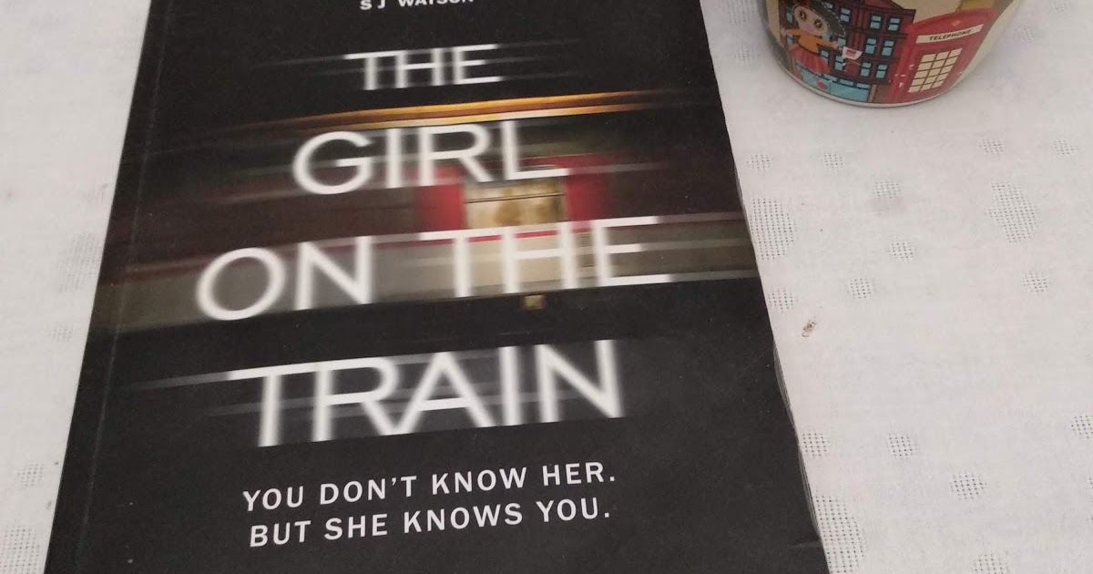 SiSter DeLight bOOk CaFFe: Paula Hawkins - The Girl on the Train / Djevojka u vlaku
