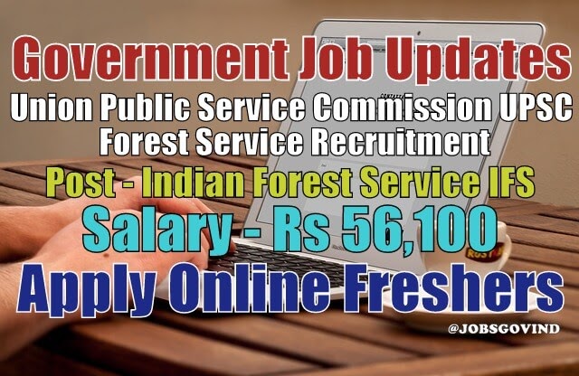 UPSC Forest Service Recruitment 2021 Notification for 110 IFS Officers ...