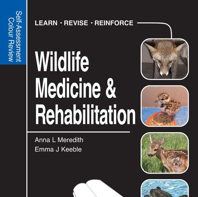 Wildlife Medicine and Rehabilitation: Self-Assessment Colour Review