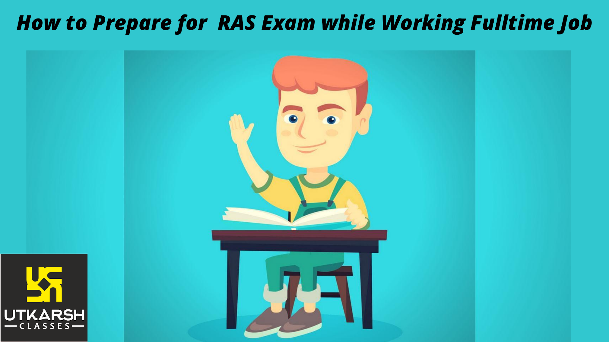 How to Prepare for RAS Exam while Working Fulltime Job