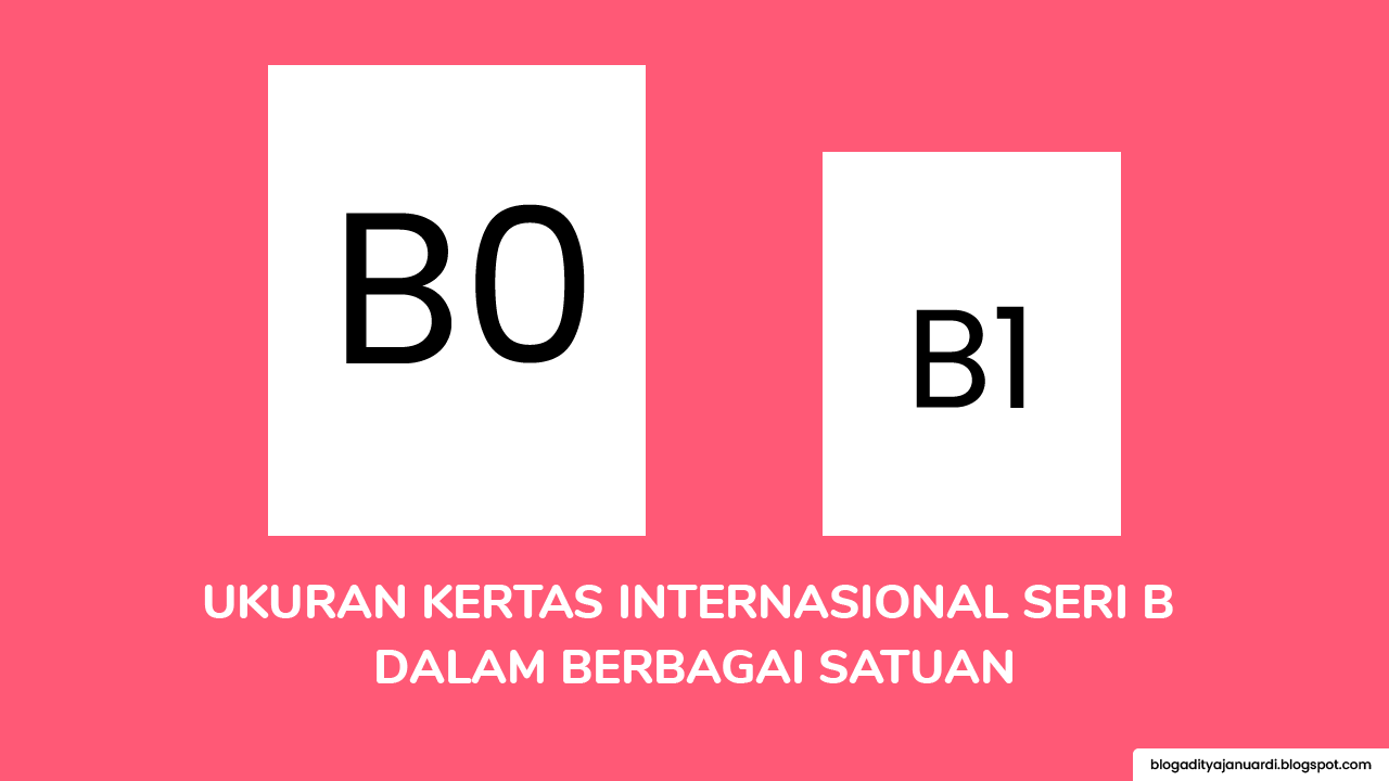 Ukuran Kertas Internasional B0, B1, B2, B3, B4, B5, B6, B7, B8, B9, B10 ...