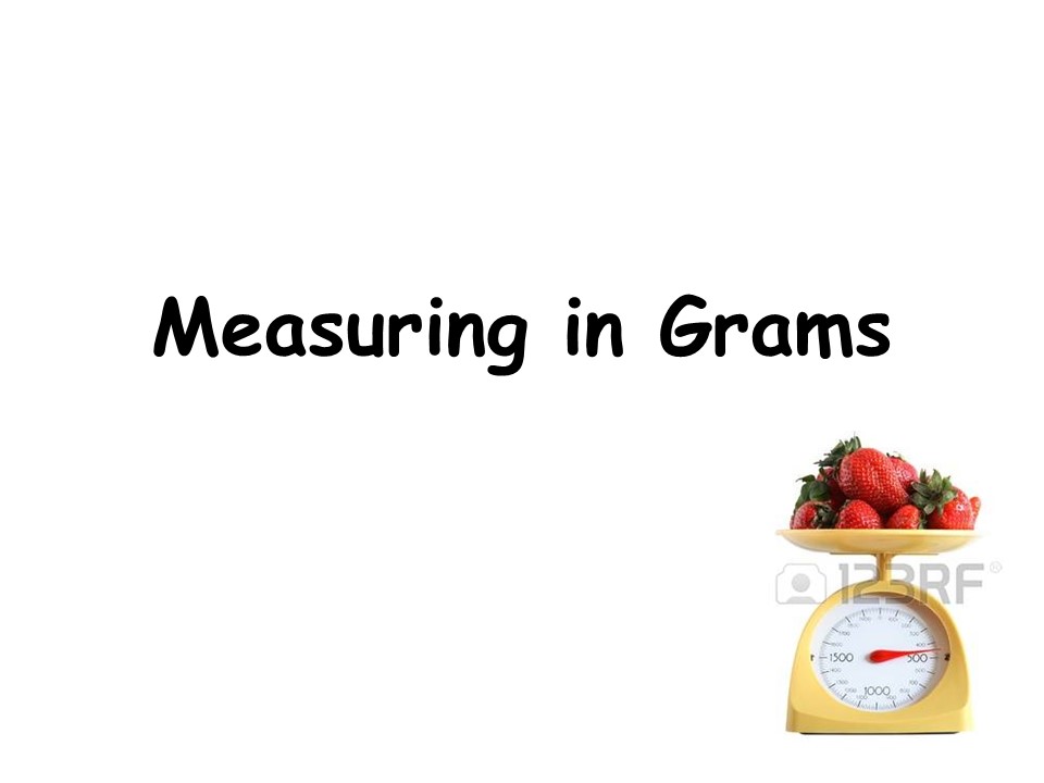 P2E Class Blog: Mass Lesson 3 - Measuring in Grams