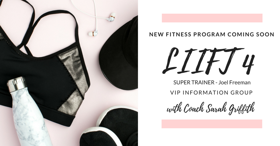 Sarah Griffith - : LIIFT 4 Program - VIP ACCESS COMING SOON
