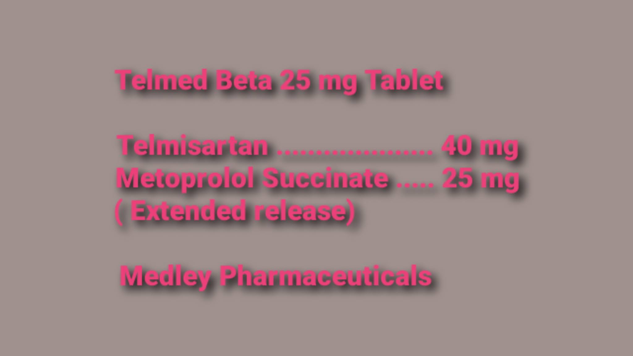 Telmed Beta 25 Tablet Uses Composition Dosage Sideeffects and Precautions