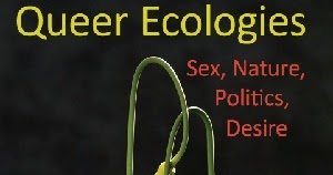 Queer Ecologies Sex, Nature,Politics,Desire - free land books