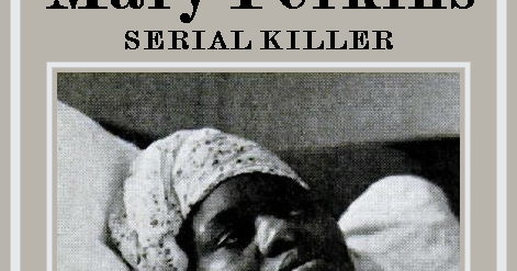 Unknown Gender History: Mary Perkins, Ambitious Alabama Serial Killer - 1957