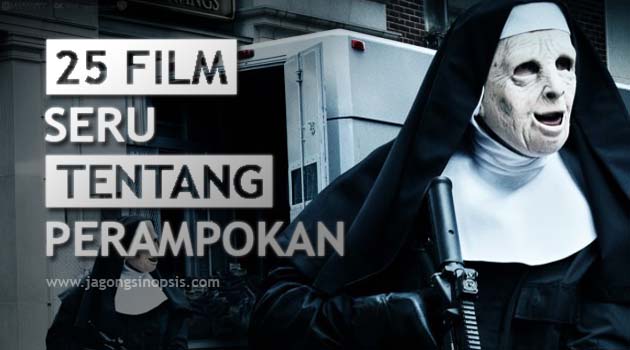 25 Film Seru Tentang Perampokan | Jagong Sinopsis