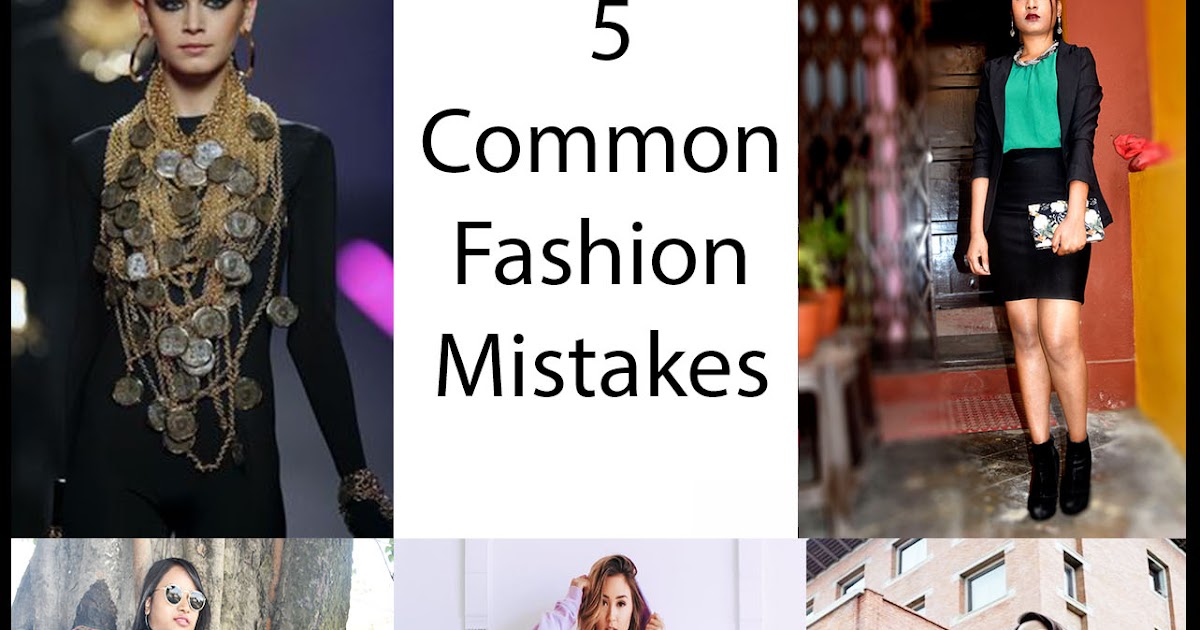 Fashion Everyday : 5 Common Fashion Mistake